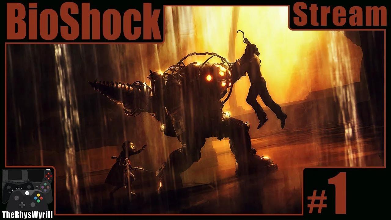 BioShock Playthrough | Session 1