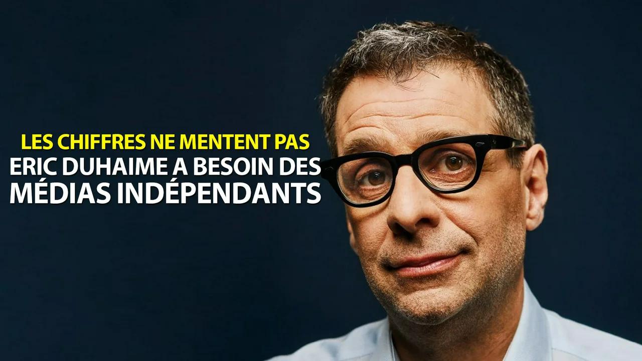 LES CHIFFRES NE MENTENT PAS ERIC DUHAIME A BESOIN DES M DIAS IND PENDANTS