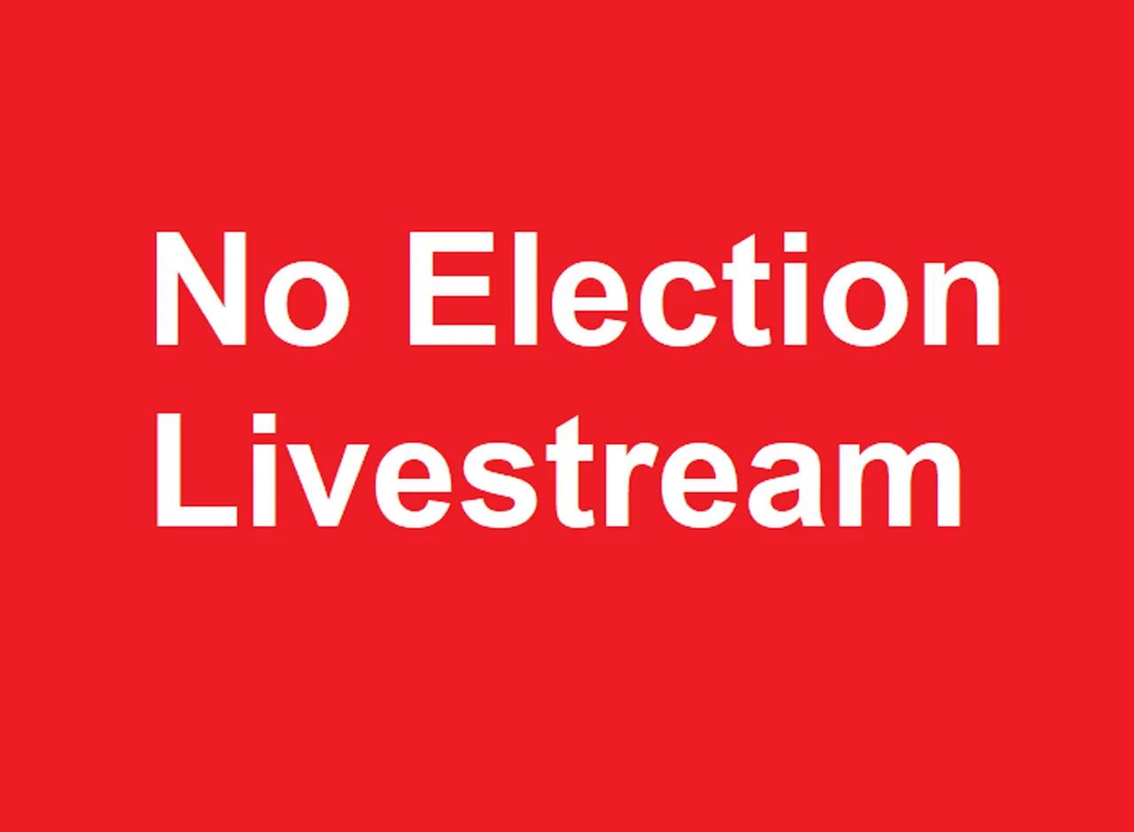 No Election Livestream