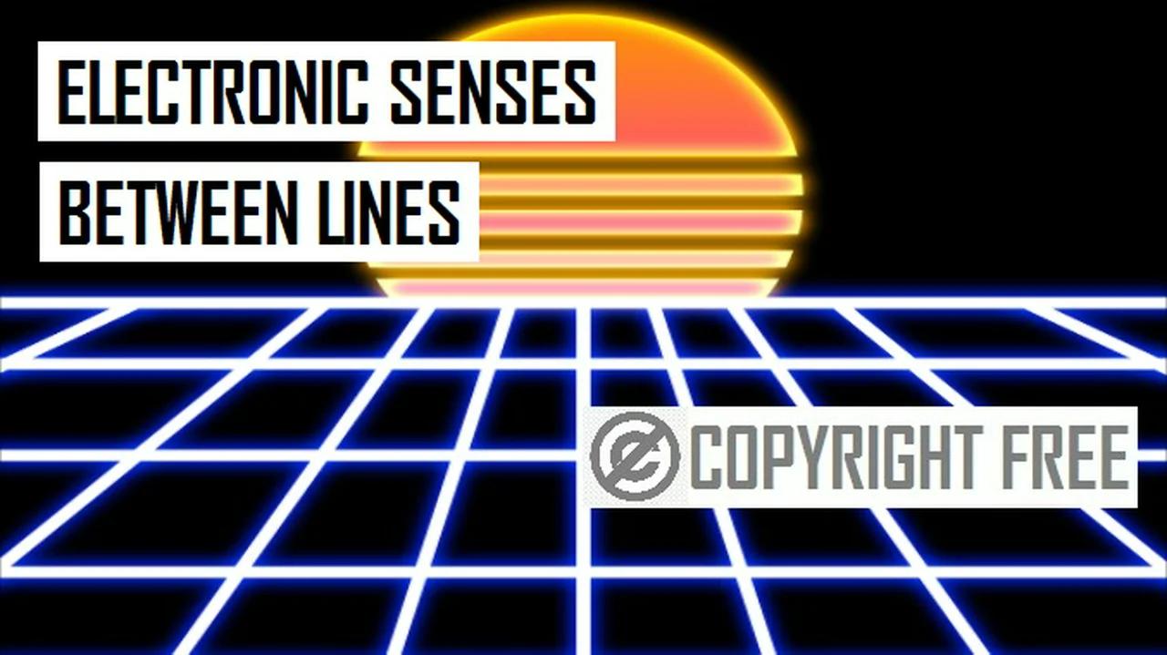 [NO COPYRIGHT MUSIC] Electronic Senses - Between Lines (Synthwave/Retrowave)[FREE DOWNLOAD]