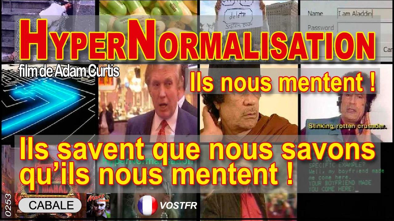 HyperNormalisation - Ils savent que nous savons qu’ils nous mentent ...