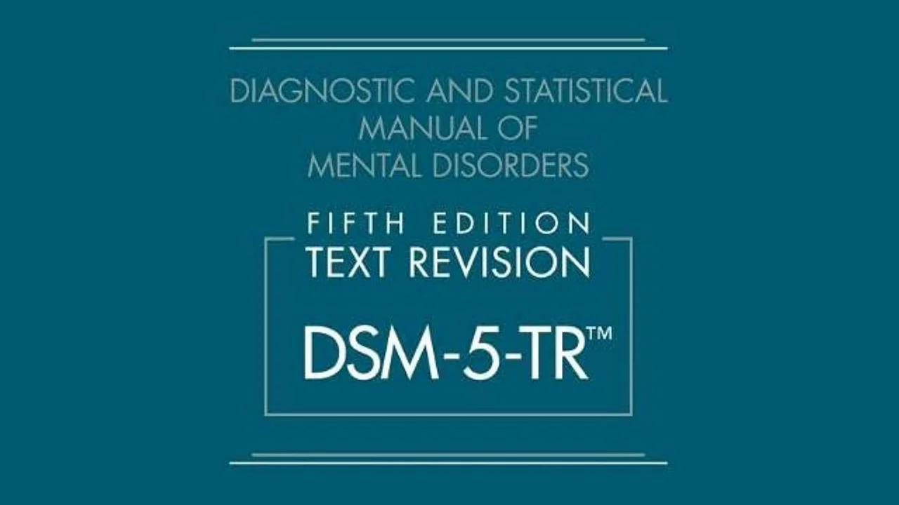 DSM-5-TR - Diagnostic and Statistical Manual of Mental Disorders, Fifth Edition, Text Revision