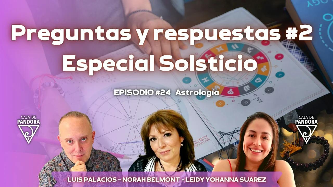 Preguntas y respuestas #2, Especial Solsticio con Norah Belmont, Leidy ...