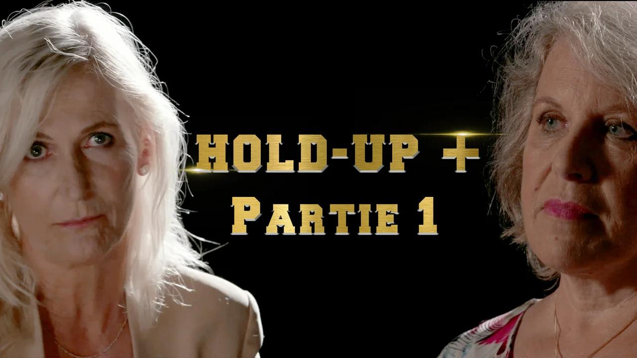 Hold-Up + Partie 1