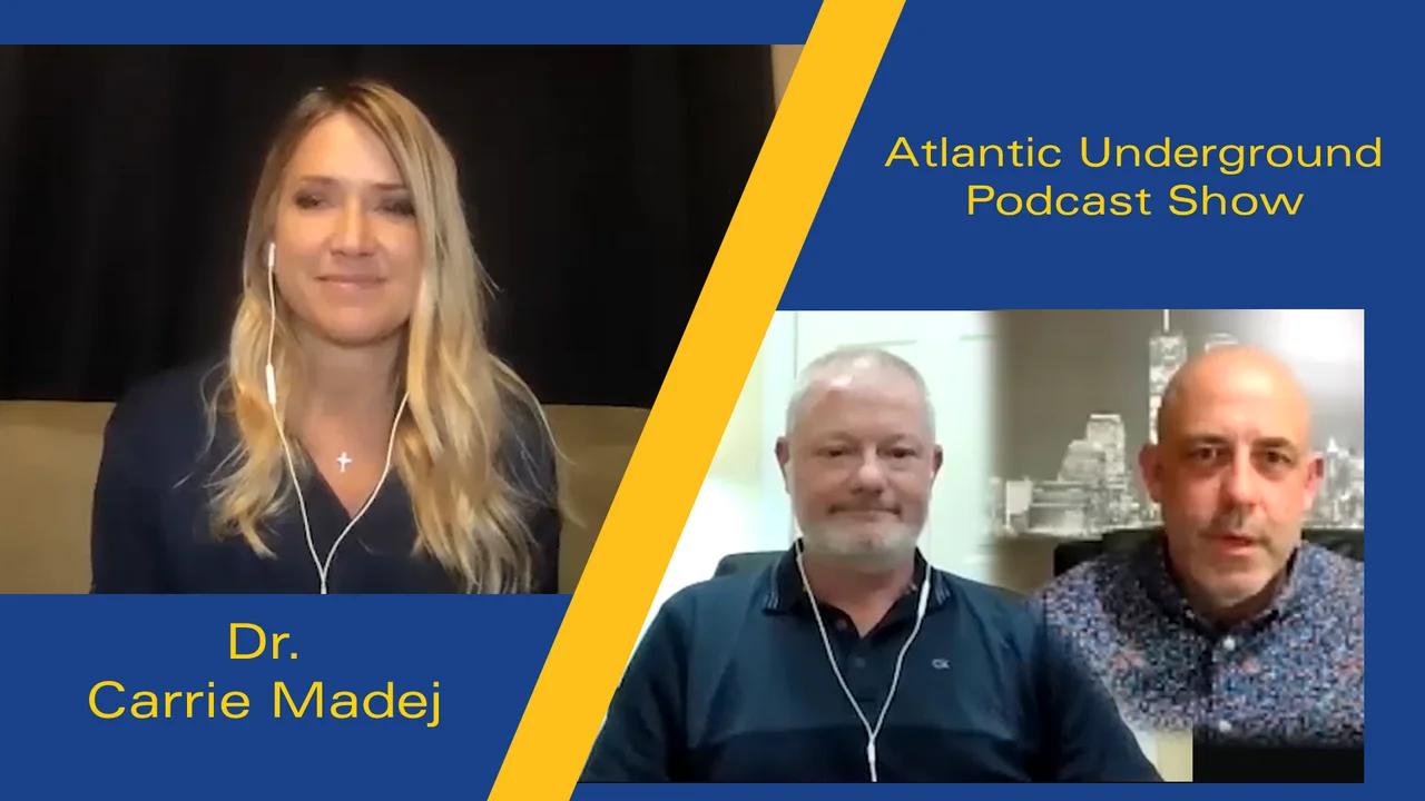 Dr. Carrie Madej on The Atlantic Underground Podcast Show
