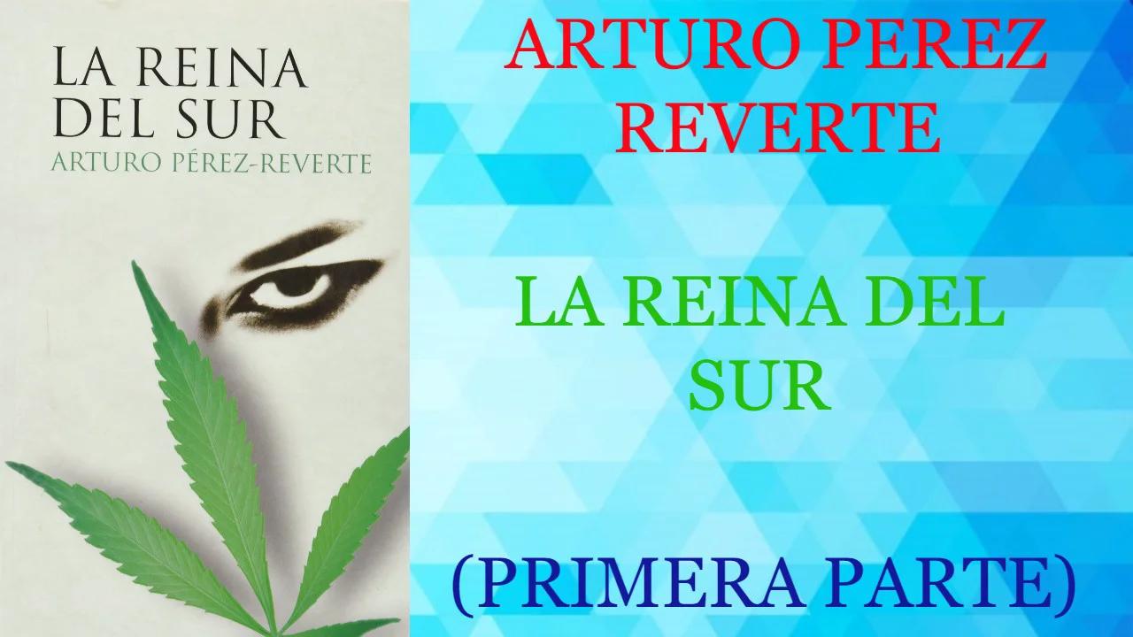 LA REINA DEL SUR (PRIMERA PARTE) - ARTURO PEREZ-REVERTE - AUDIOLIBRO ...