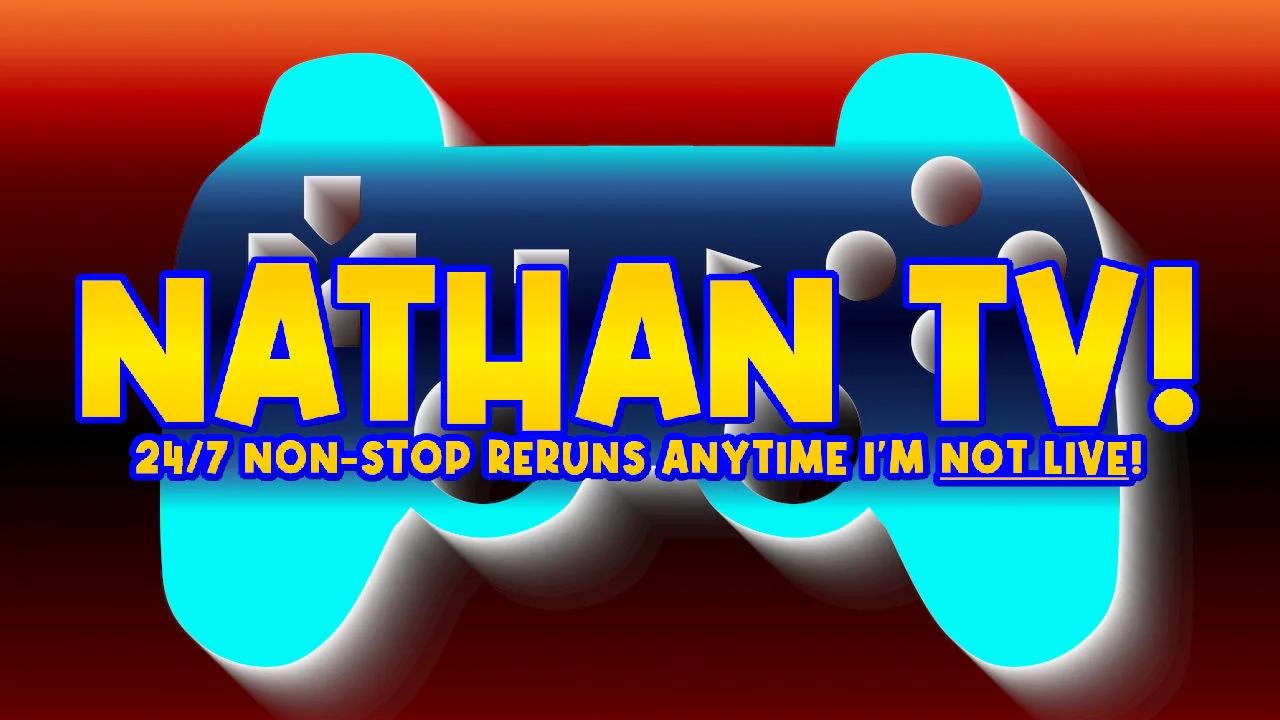 Nathan TV - 24/7 gaming videos and stream archives