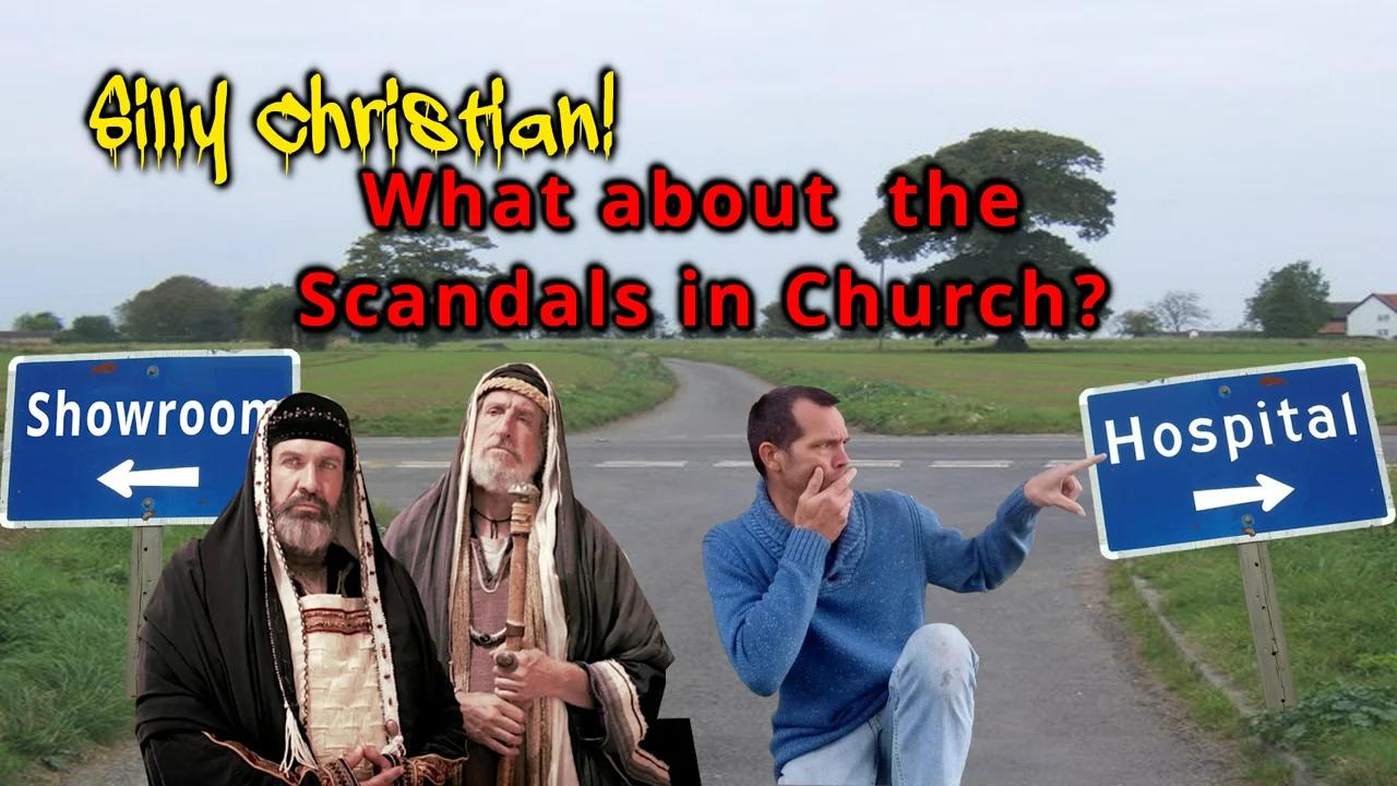 🤪 SILLY CHRISTIAN, What about the Scandals in Church? (Are you a ...
