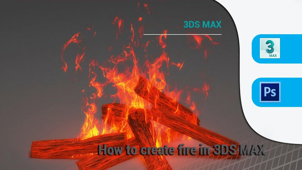 Basic Course | How to create fire in Autodesk 3DS MAX + V-Ray
