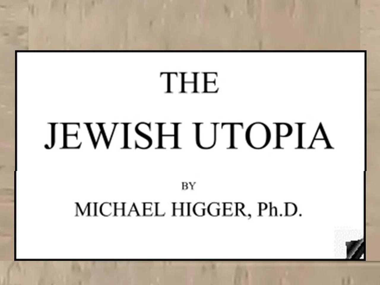 Know Your Enemy: The Jewish Utopia by Michael Higger, Ph.D. [PDF]