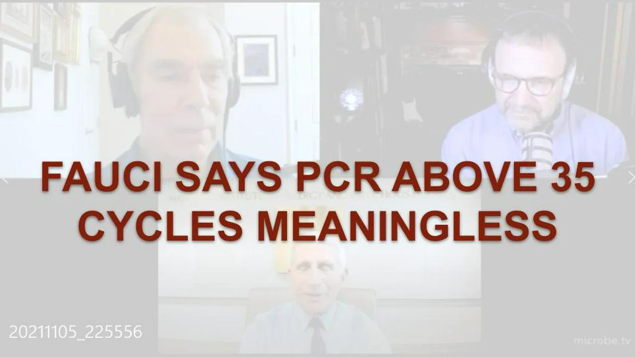 FAUCI SAYS PCR ABOVE 35 CYCLES MEANINGLESS