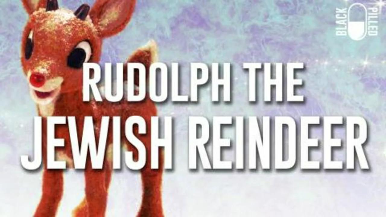 Rudolph the Jewish Reindeer by Black Pilled