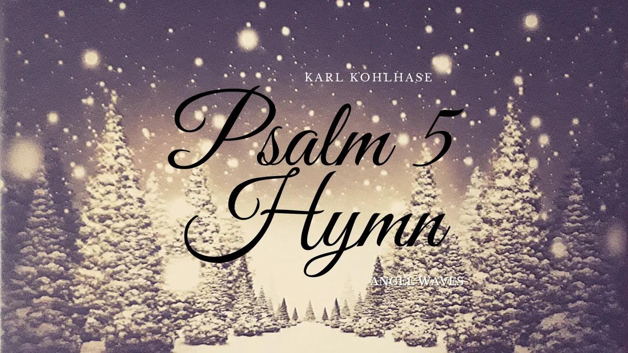 Psalm 5 Hymn #PrayerSong #BibleMusic #ChristianSongs #Psalms