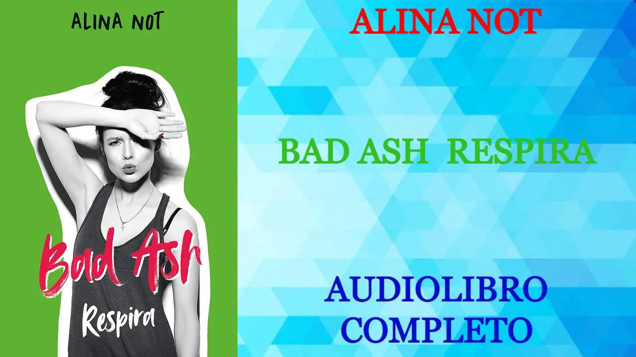 BAD ASH 3 RESPIRA - ALINA NOT - AUDIOLIBRO COMPLETO