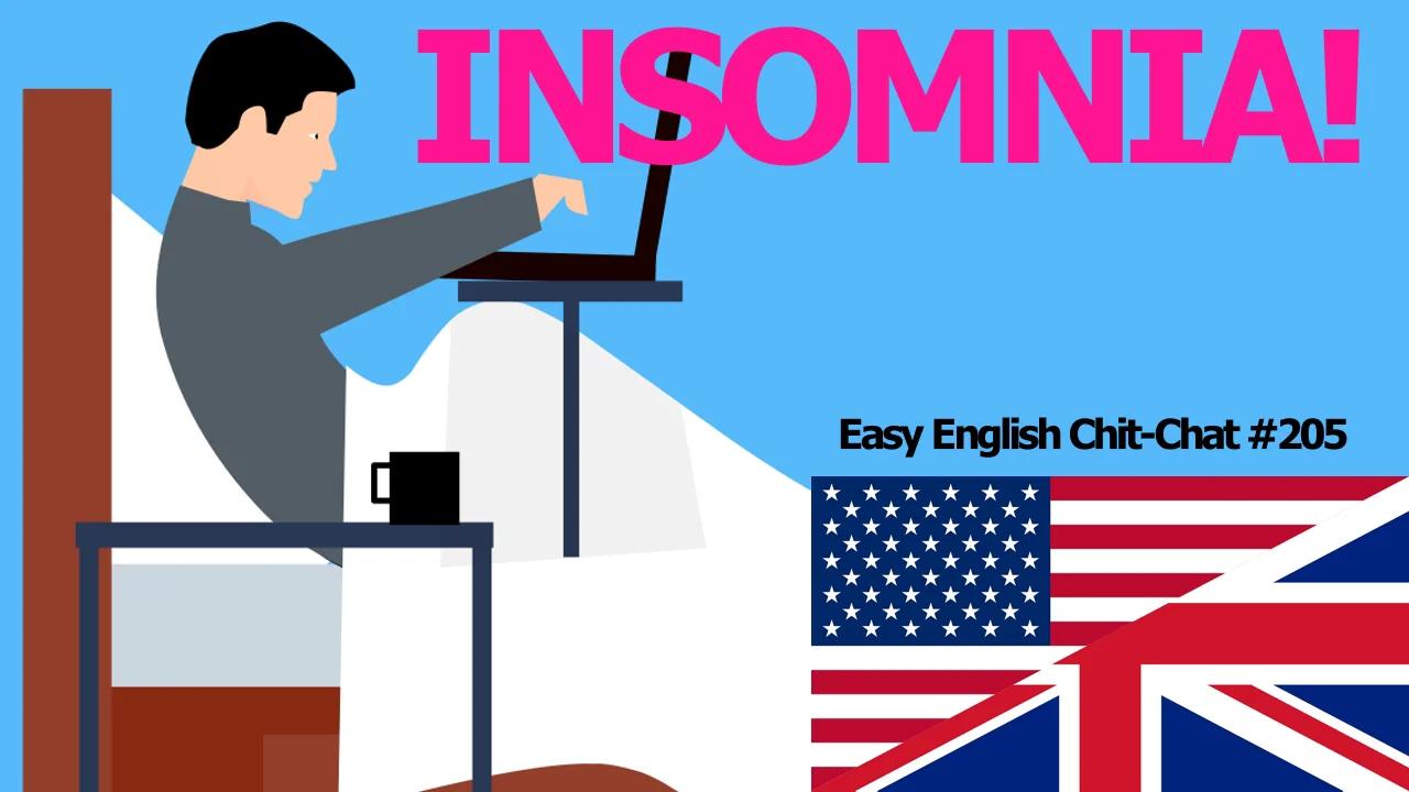INSOMNIA! Easy English Chit-Chat #205