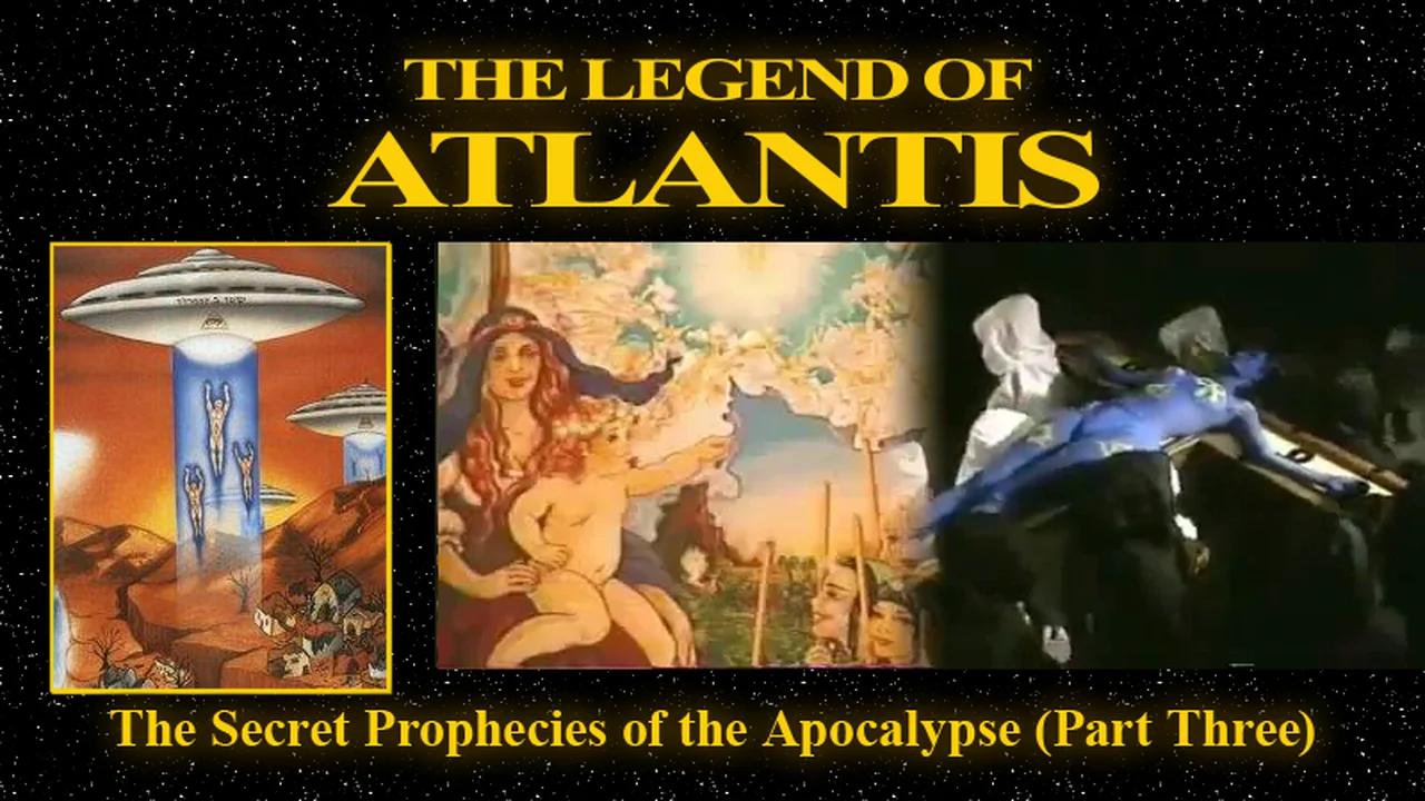 Legend of Atlantis - Part 3 - The Secret Prophecies of the Apocalypse