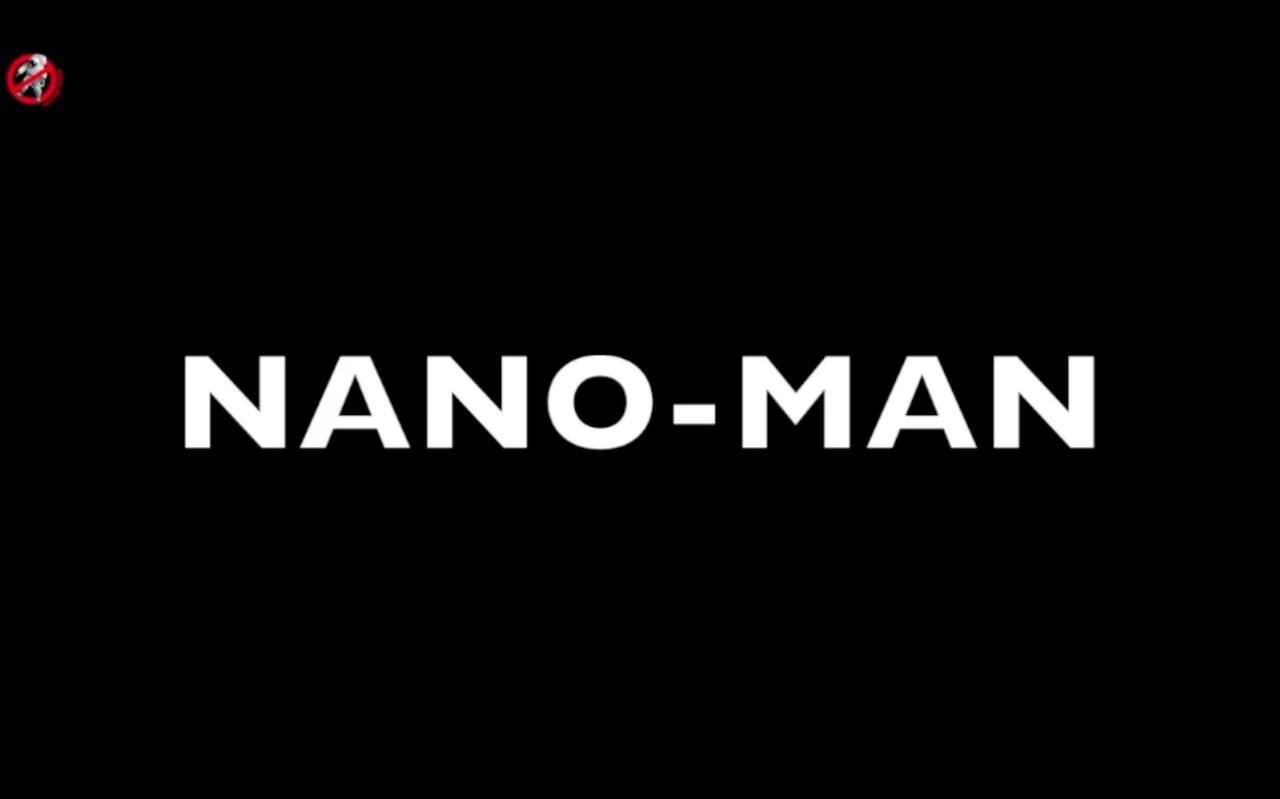 NANO-MAN - Once Were The Living Part 2