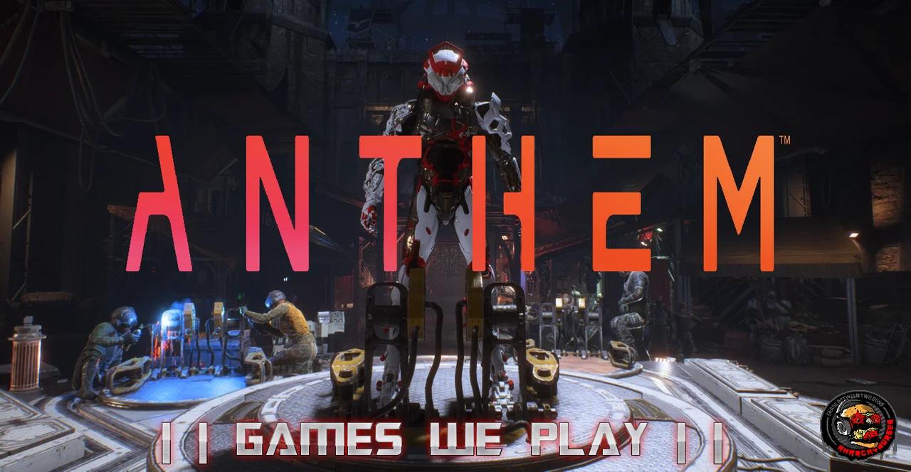 Anthem Game Play with friends of DSK by @AnarchyBurger99