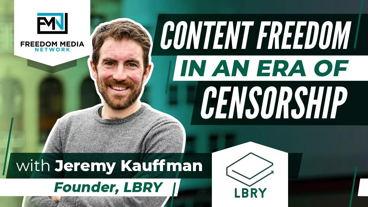 Content freedom in an era of censorship | Interview with Jeremy Kauffman, founder, LBRY