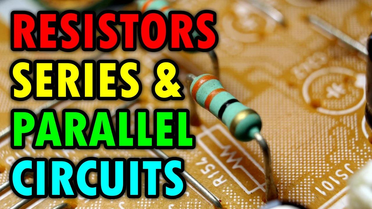 Resistors in Series and Parallel Tutorial (Ohm’s Law, Voltage, Current ...