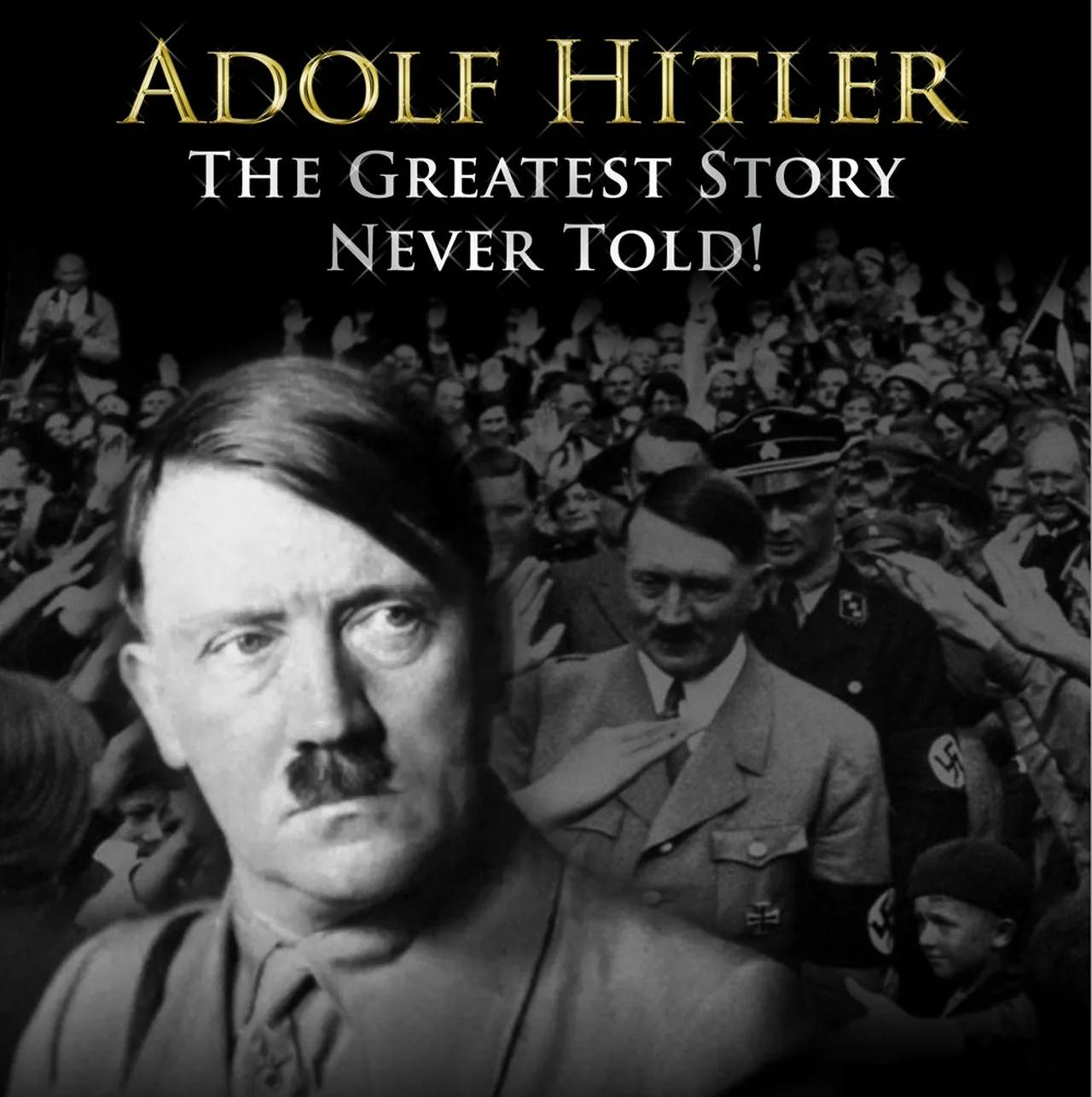 Adolf Hitler The Greatest Story Never Told Full Documentary 