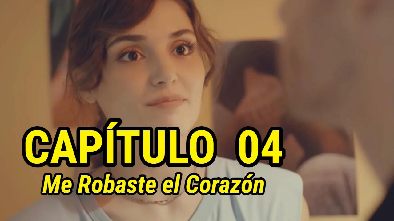 Me Robaste el Corazón Capítulo 04 CAPÍTULOS EN ESPAÑOL LATINO