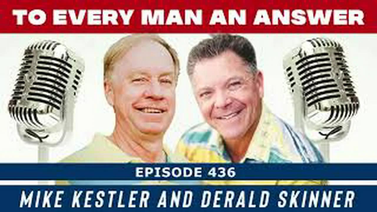 Episode 436 - Derald Skinner and Mike Kestler on To Every Man An Answer