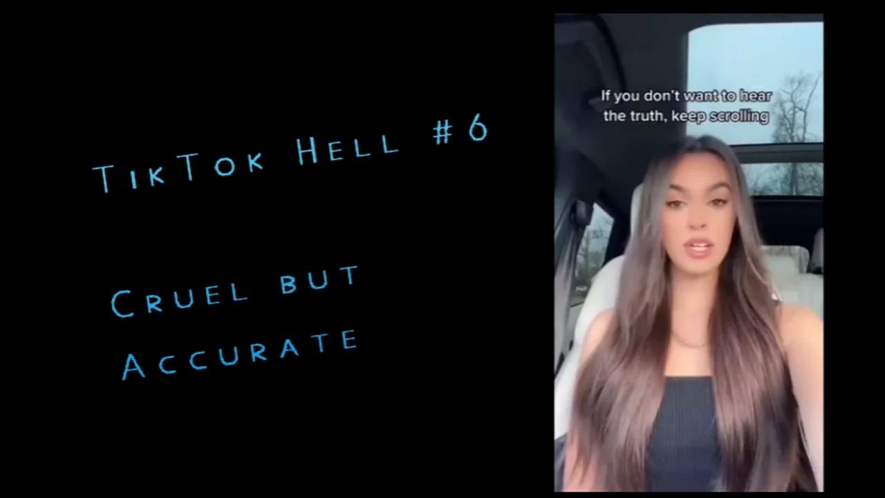 TikTok Hell #6 - Cruel but Accurate