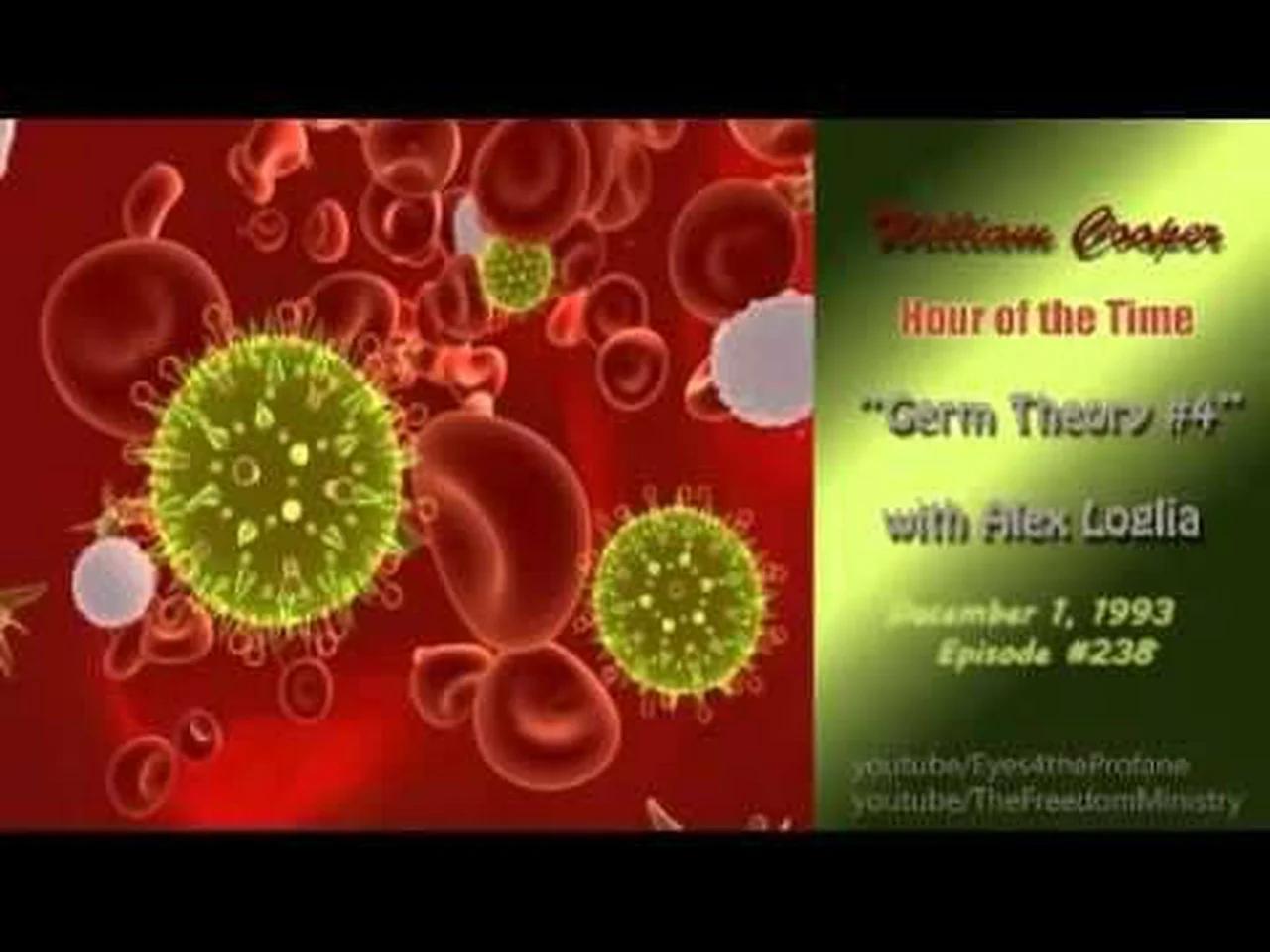 Germ Theory with Alex Loglia Part 4 - William Cooper Hour of the Time 1993