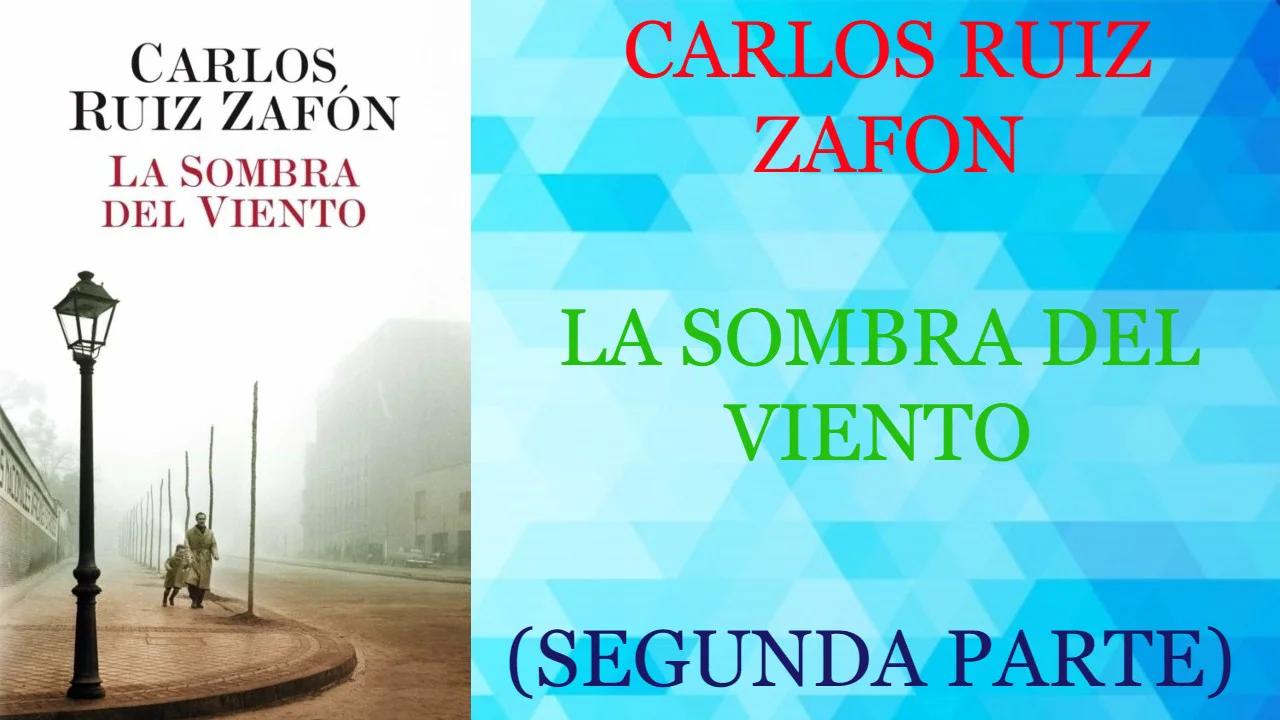 LA SOMBRA DEL VIENTO (SEGUNDA PARTE) - CARLOS RUIZ ZAFON - AUDIOLIBRO ...