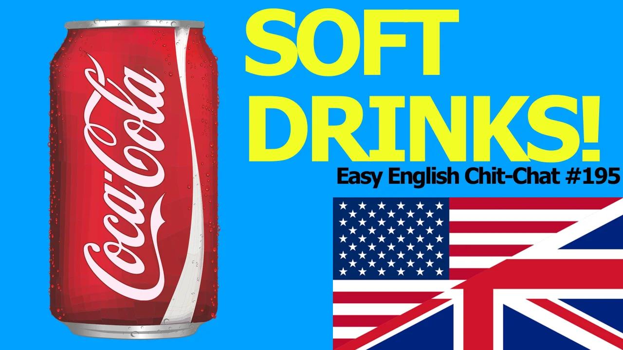 SOFT DRINKS! Easy English Chit-Chat #195