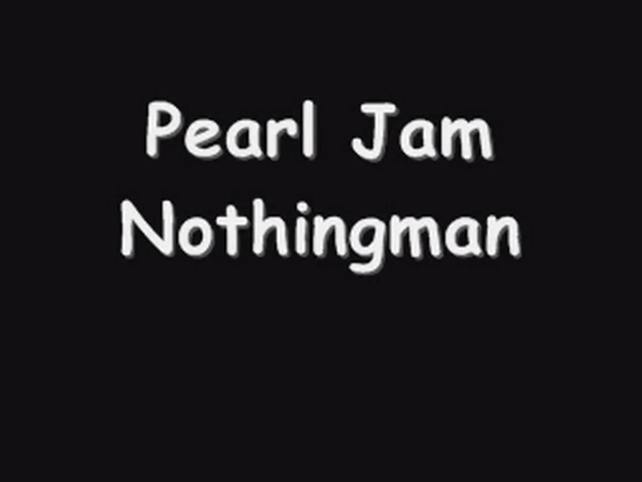 Pearl Jam “Nothingman”