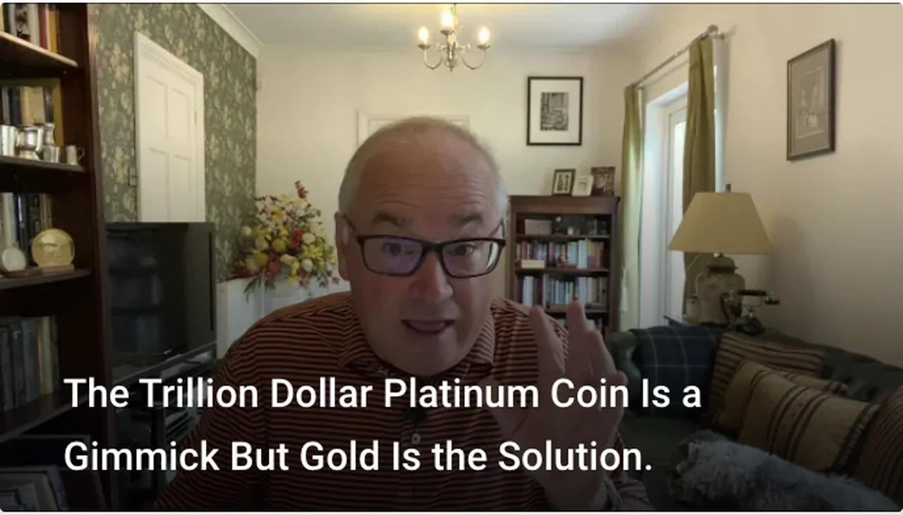 The Trillion Dollar Platinum Coin Is a Gimmick But Gold Is the Solution.