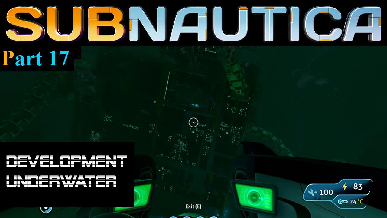 Subnautica | Part 17 | Underwater Development