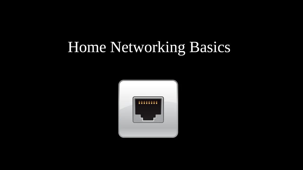 Home Networking Basics