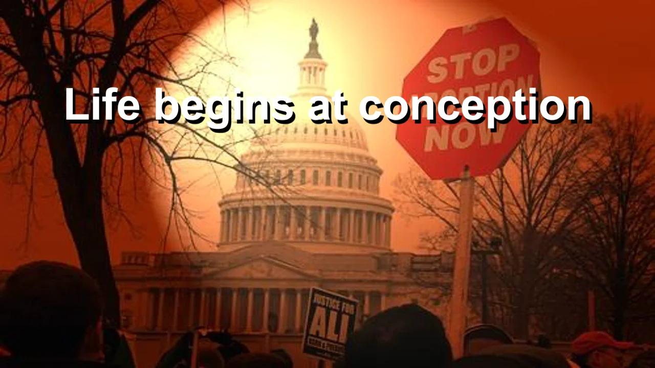 Life begins at conception