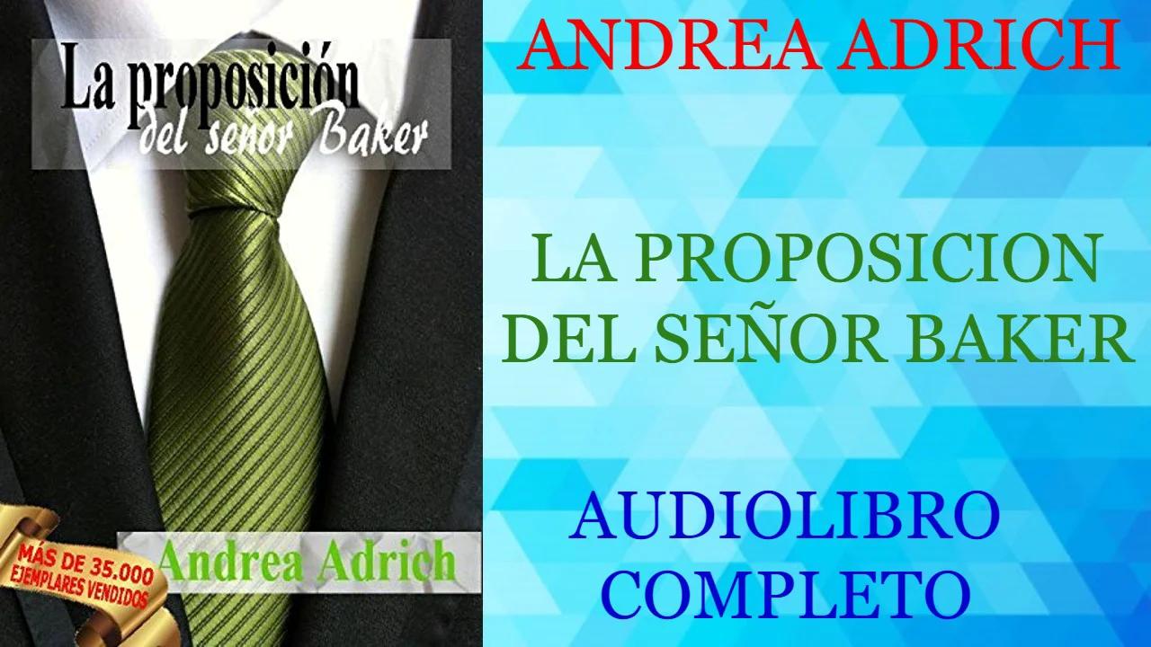 LA PROPOSICION DEL SEÑOR BAKER - ANDREA ADRICH - AUDIOLIBRO COMPLETO