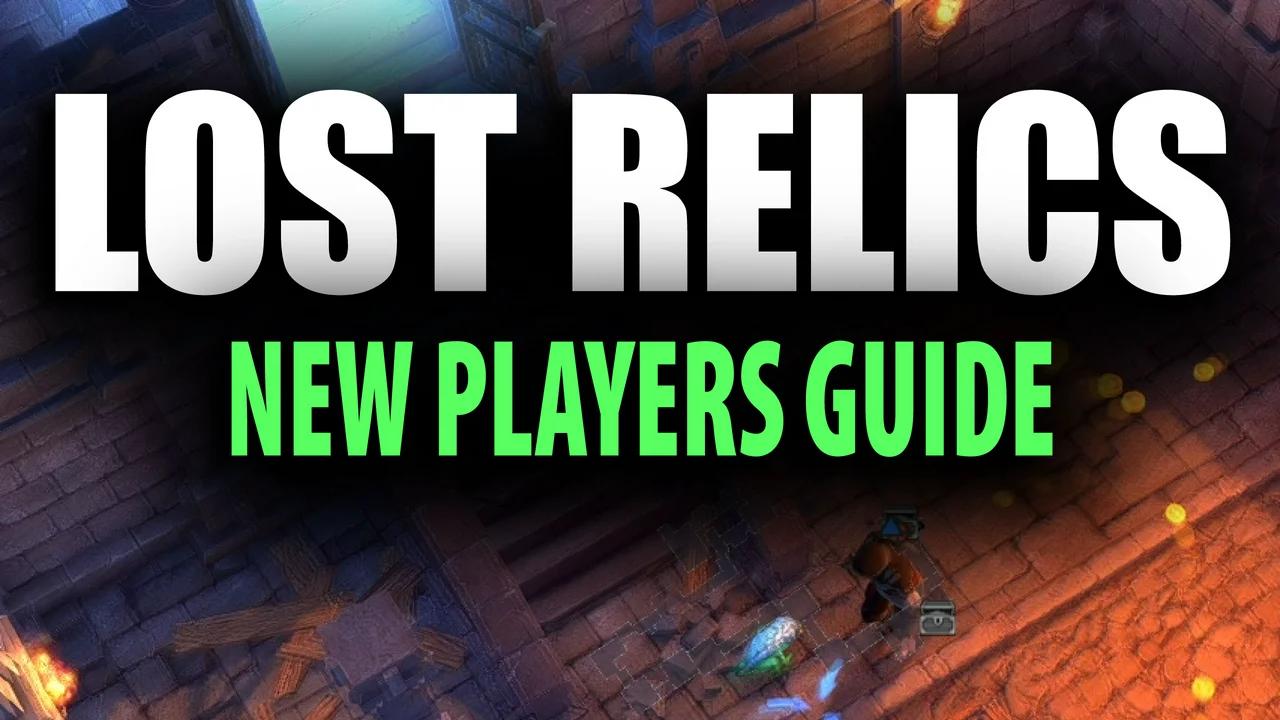 Lost Relics - The Ultimate Guide for New Players!