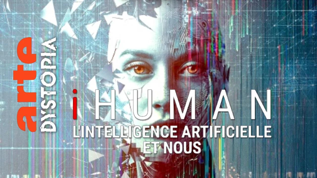 I Human - L'intelligence artificielle et nous | ARTE DYSTOPIA