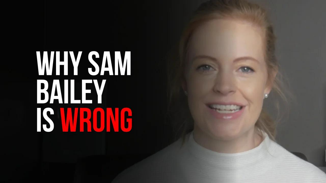 Why Sam Bailey Is Wrong
