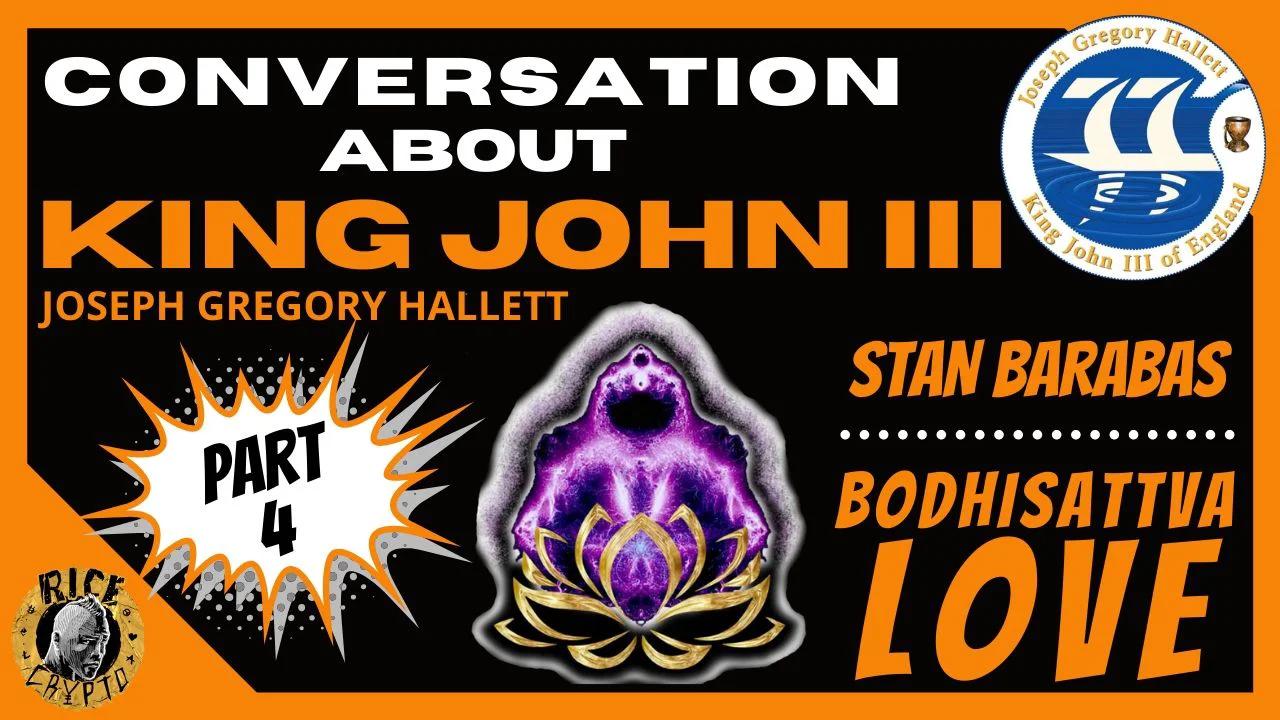 Ep4: Joseph Gregory Hallett (King John III) Discussion w/ Stan Barabas