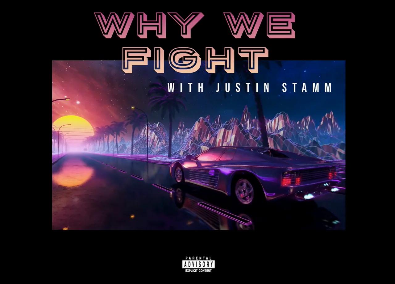 Why We Fight with Justin Stamm