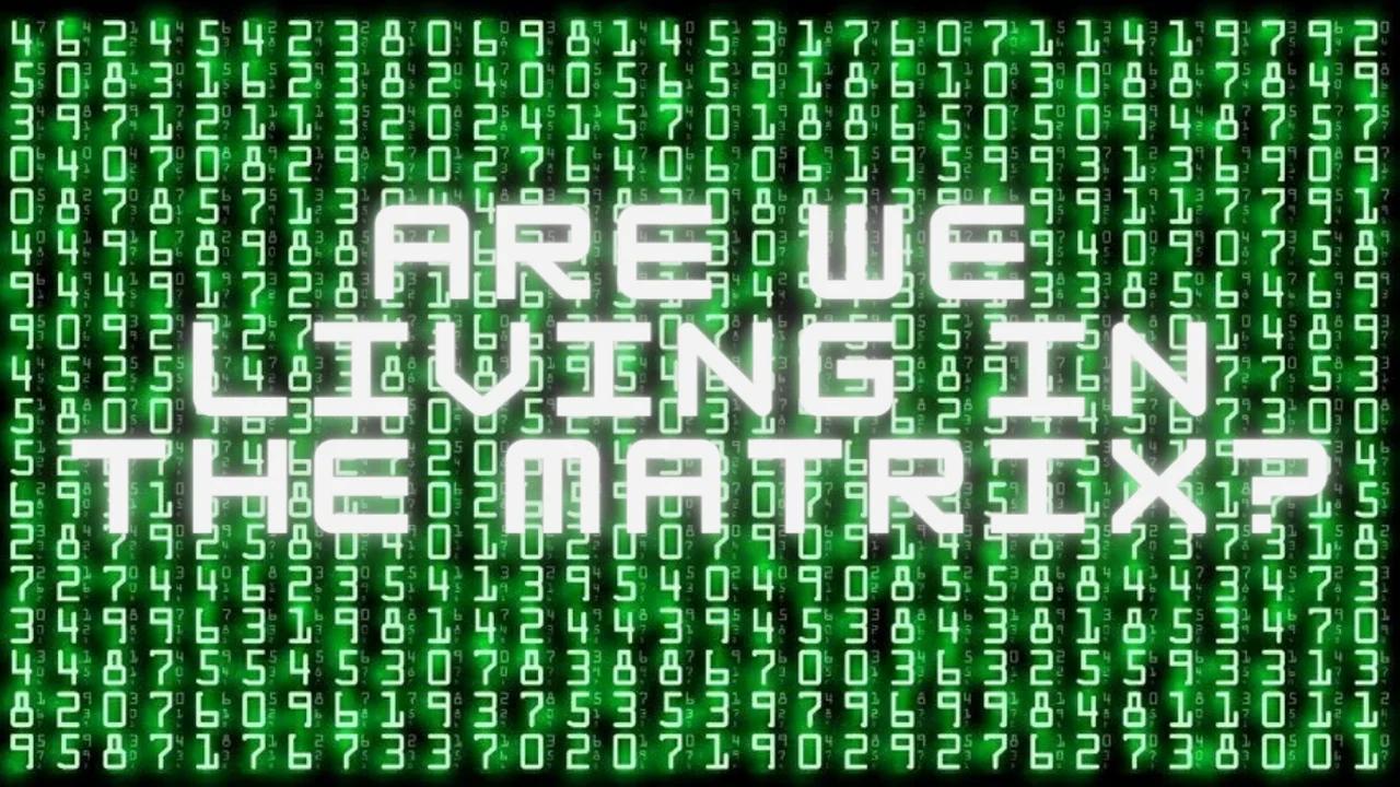 Are we living in the Matrix?