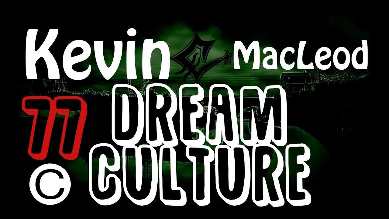 🎵 Kevin MacLeod - Dream Culture 🌌 No Copyright Music 77