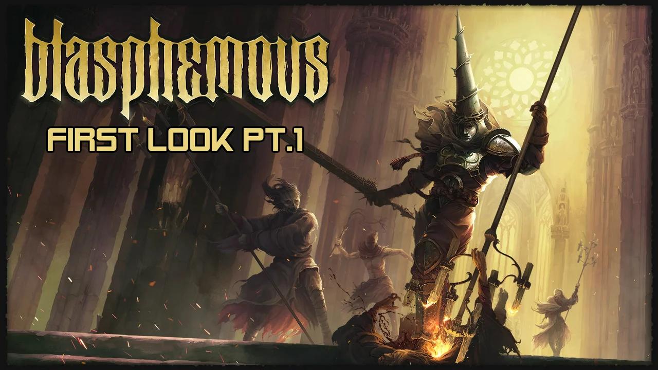 BLASPHEMOUS - FIRST LOOK - PT.1