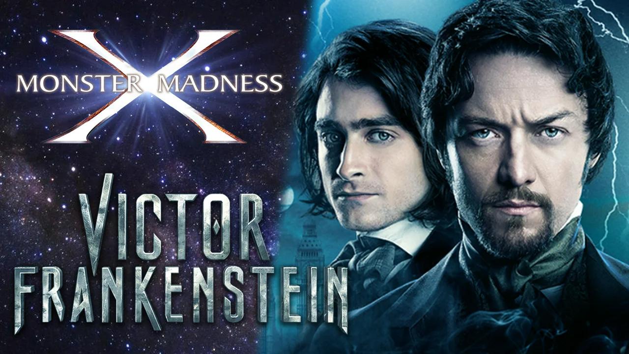 Victor Frankenstein (2015) - Monster Madness X (Episode 28)