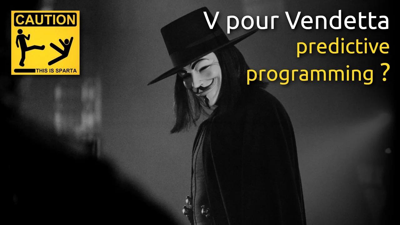 V pour Vendetta, un film qui colle étrangement à notre époque - predictive programming
