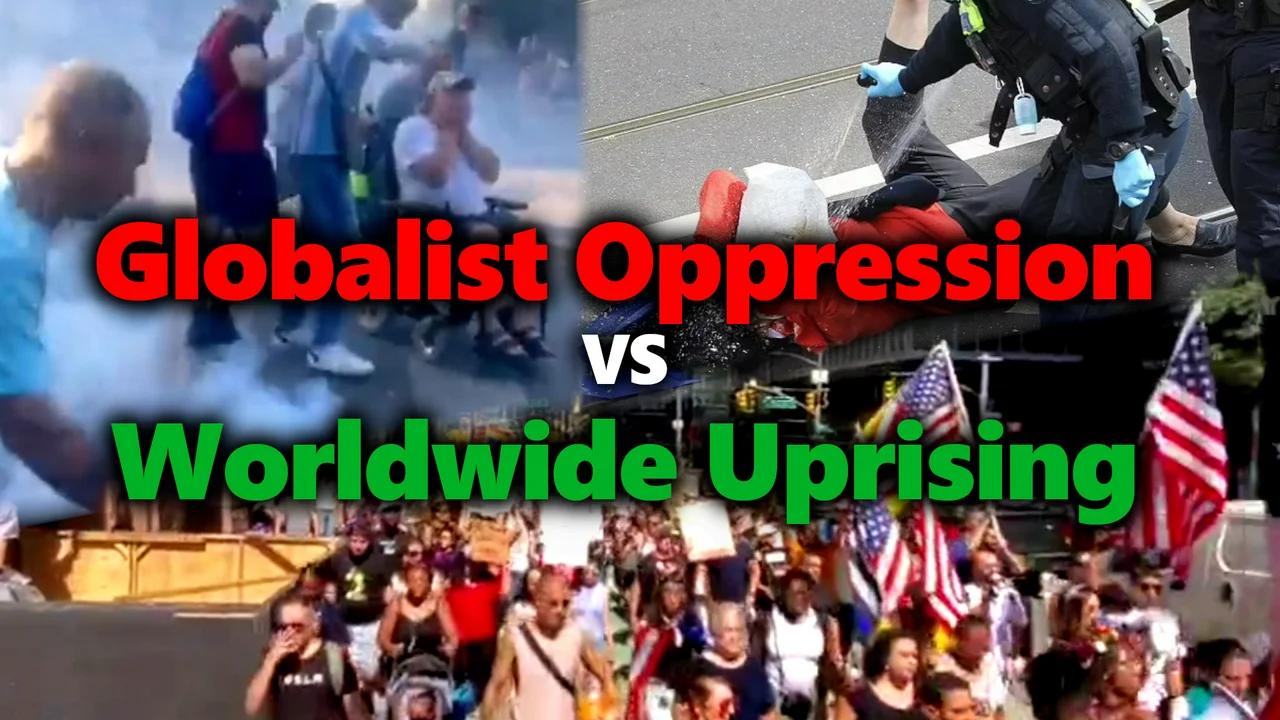 Globalist Police State Oppression Vs Worldwide Uprising: The Battle For ...