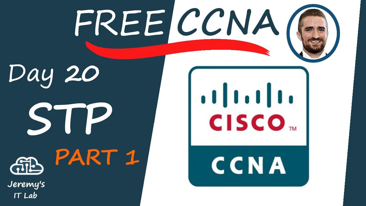 Free CCNA (NEW!) | Spanning Tree Protocol (Part 1) | Day 20 | CCNA 200-301 Complete Course