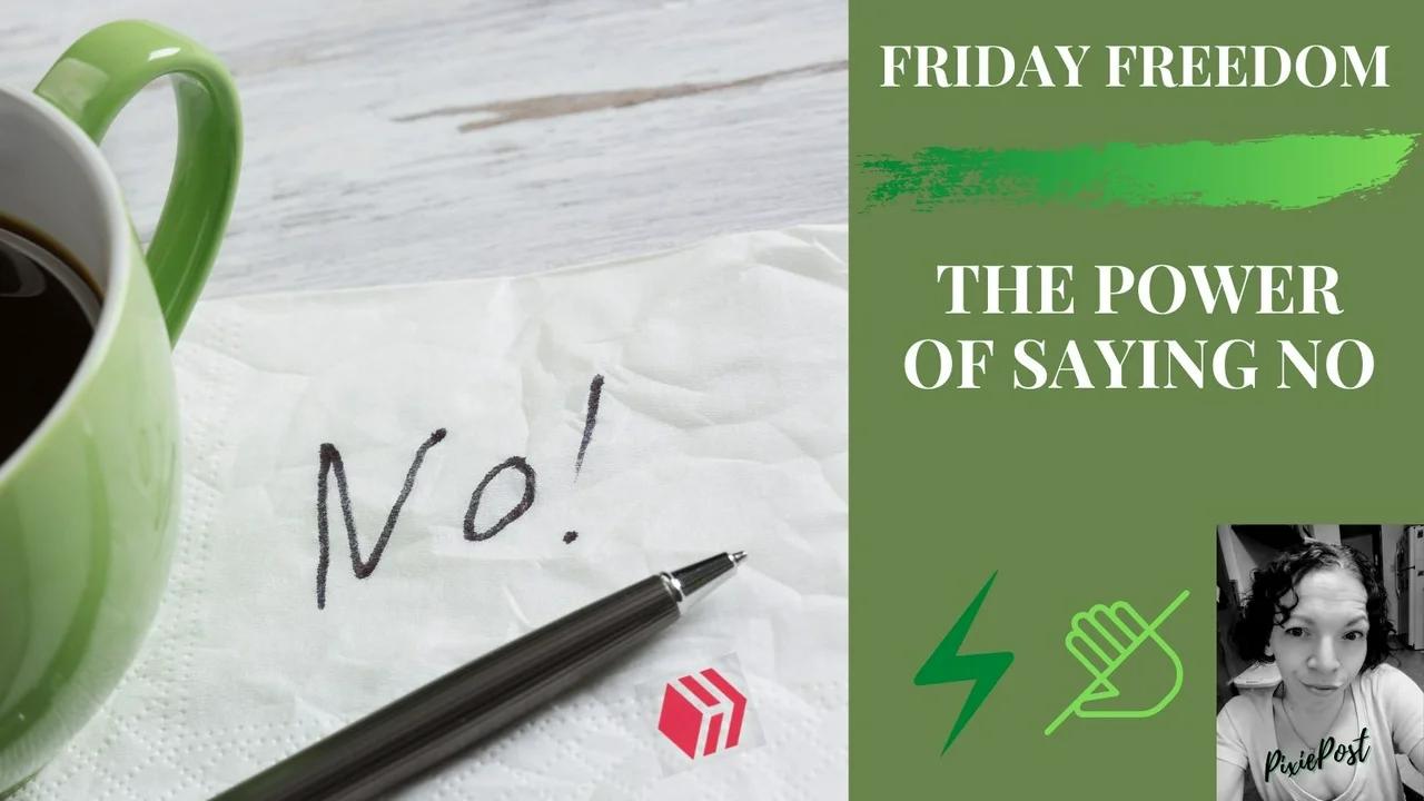 The Power Of Saying No | Friday Freedom